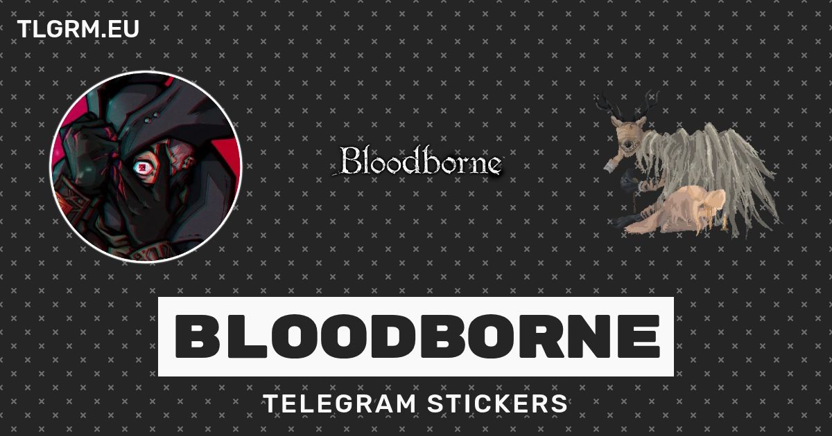 “Bloodborne” stickers set for Telegram