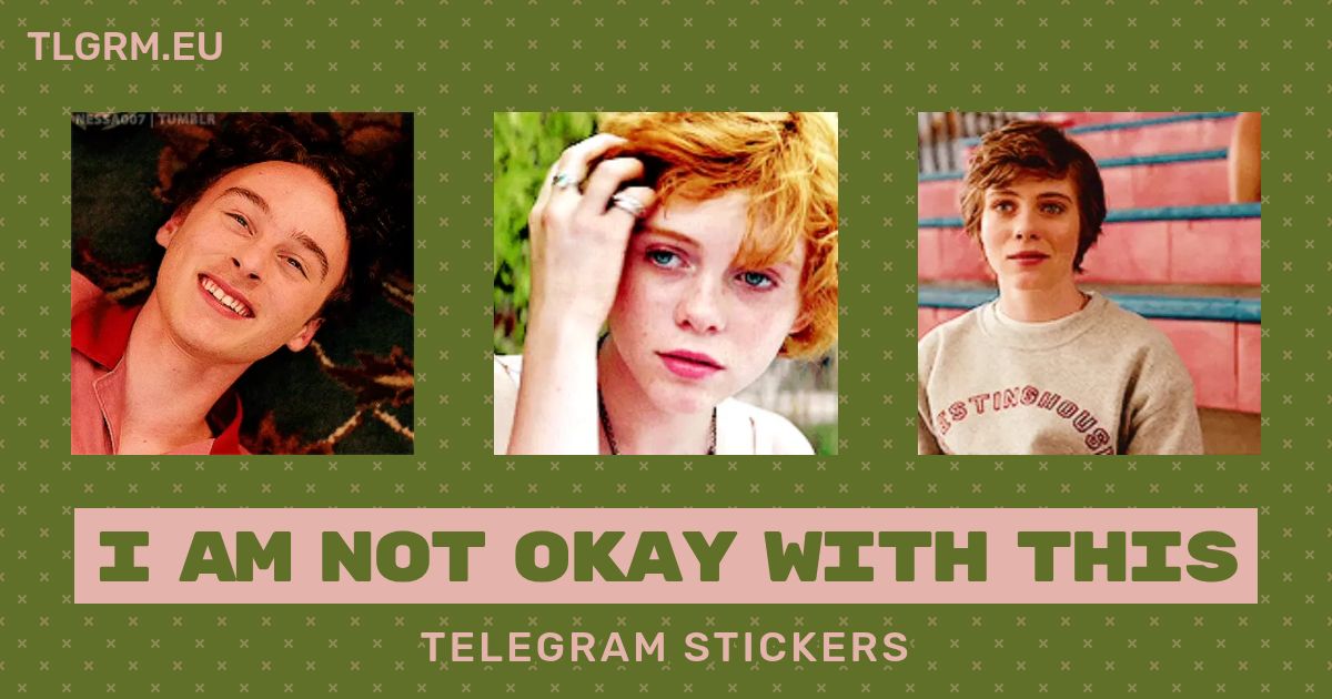 “I Am Not Okay with This” animated sticker set for Telegram