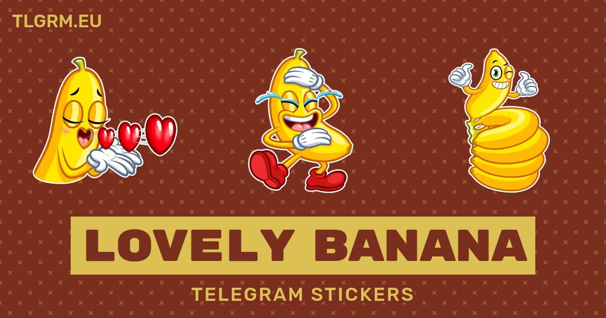 “Lovely Banana” stickers set for Telegram