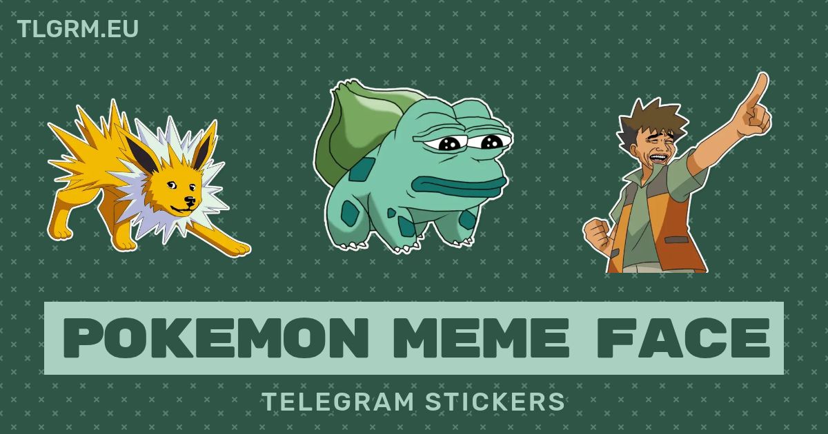 “Pokemon meme face” stickers set for Telegram