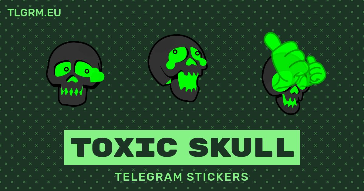“Toxic Skull” animated sticker set for Telegram