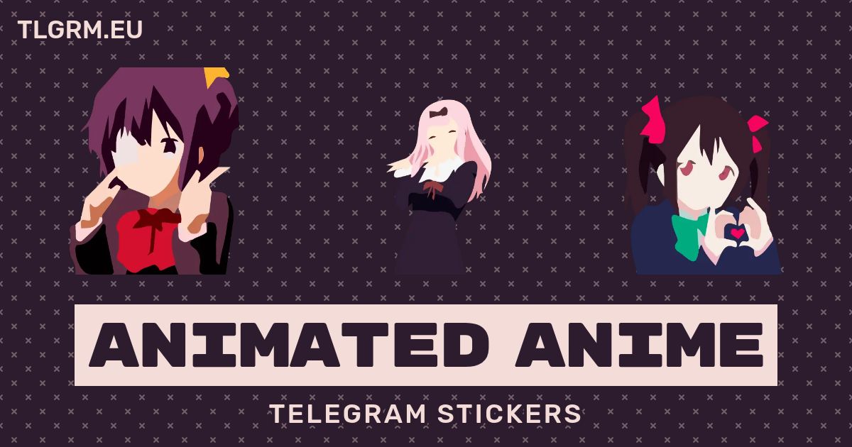 “Animated Anime” animated sticker set for Telegram