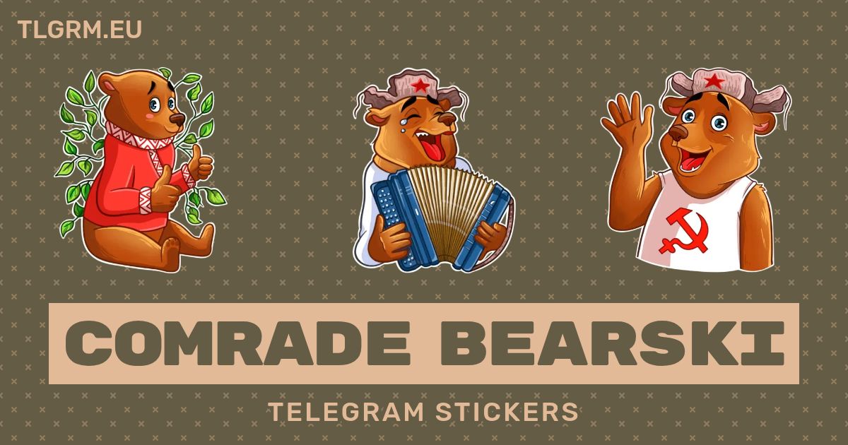 “Comrade Bearski” stickers set for Telegram