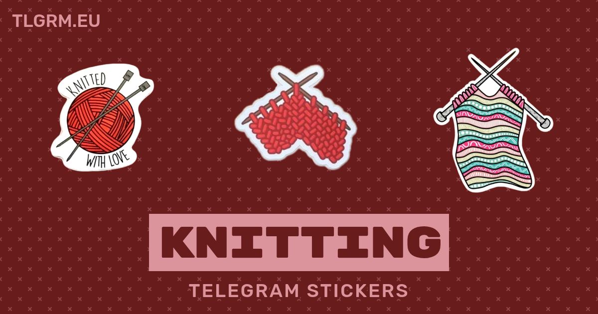 “knitting” stickers set for Telegram
