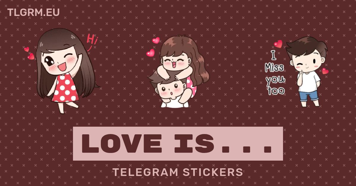 “Love is...” stickers set for Telegram