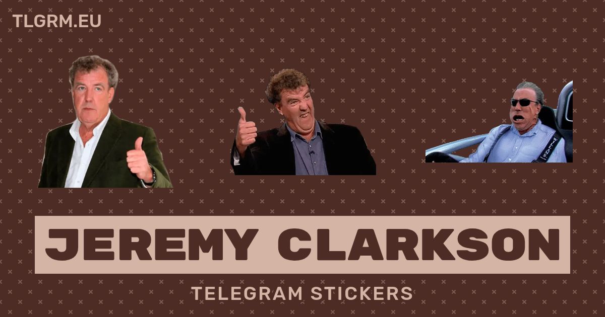 “Jeremy Clarkson” stickers set for Telegram